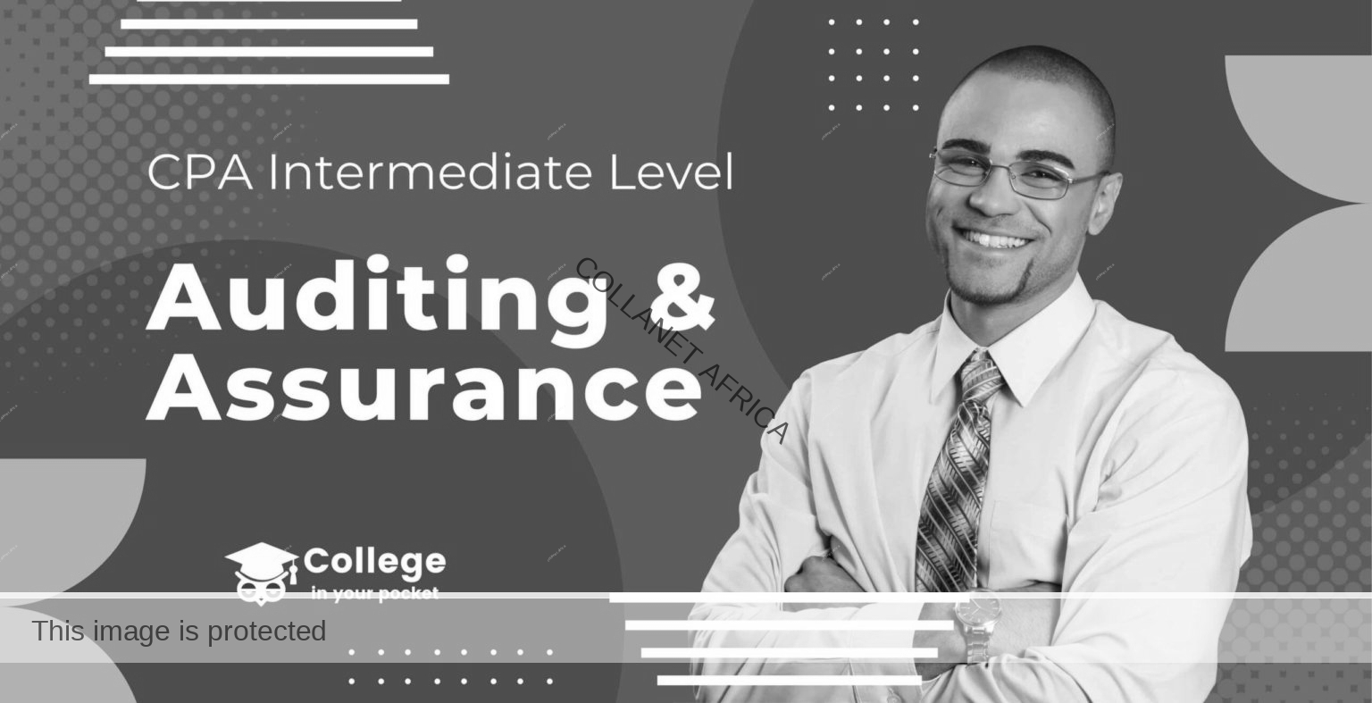 Auditing & Assurance for CPA Intermediate Level – Collanet Africa Auditing & Assurance for CPA Intermediate Level – Collanet Africa